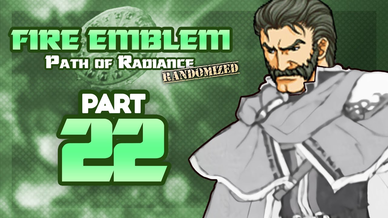 Part 22: Let's Play Fire Emblem, Randomized Path of Radiance ...