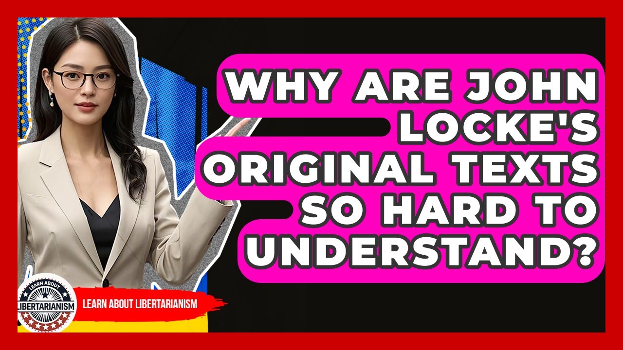 Why Are John Locke's Original Texts So Hard To Understand? - Learn ...