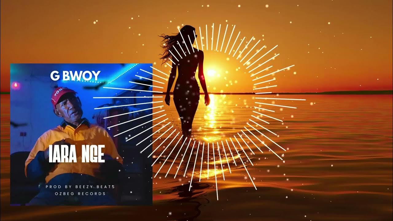 G Bwoy ( iara nge ) prod by beezy beats_Ozbeg Records - YouTube