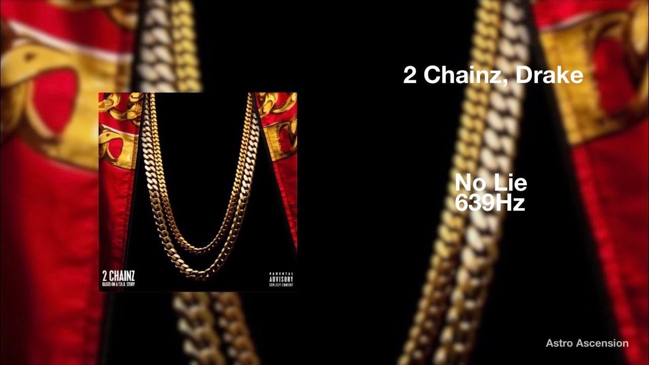 2 Chainz - No Lie ft. Drake [639Hz Heal Interpersonal Relationships ...