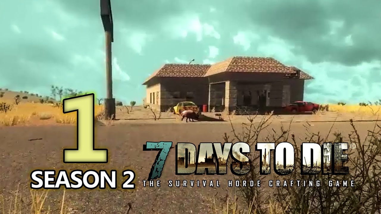 7 Days to Die Multiplayer - S2E1 - New Season Begins (7 Days Alpha 13.6 ...