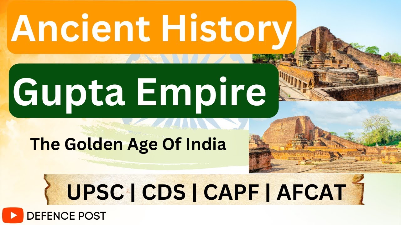 Ancient History - Gupta Empire | PYQ covered | UPSC CDS CAPF AFCAT ...
