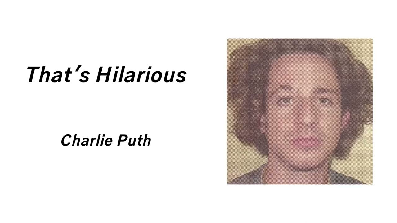 [가사/발음] Charlie Puth(찰리푸스) - That's Hilarious(댓스 힐레어리어스) Lyrics(가사 ...