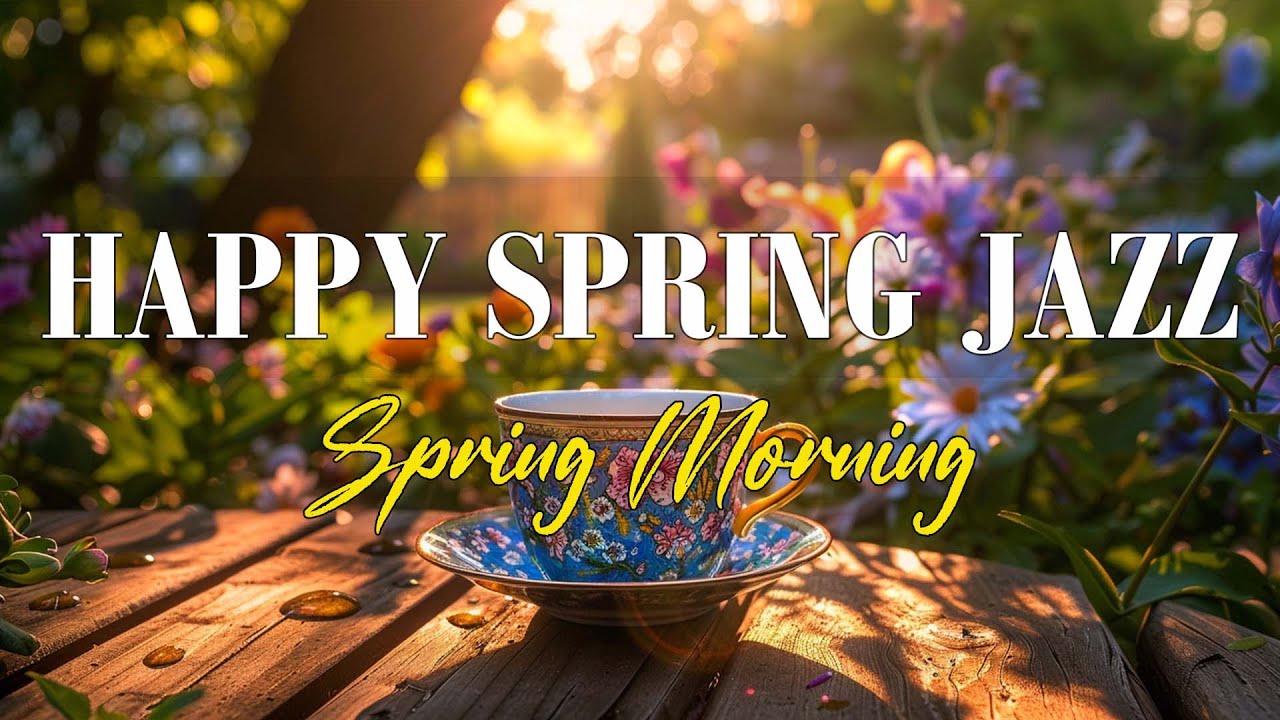 Lightly Spring Jazz ☕ Happy Morning Coffee Jazz Music and Bossa Nova ...