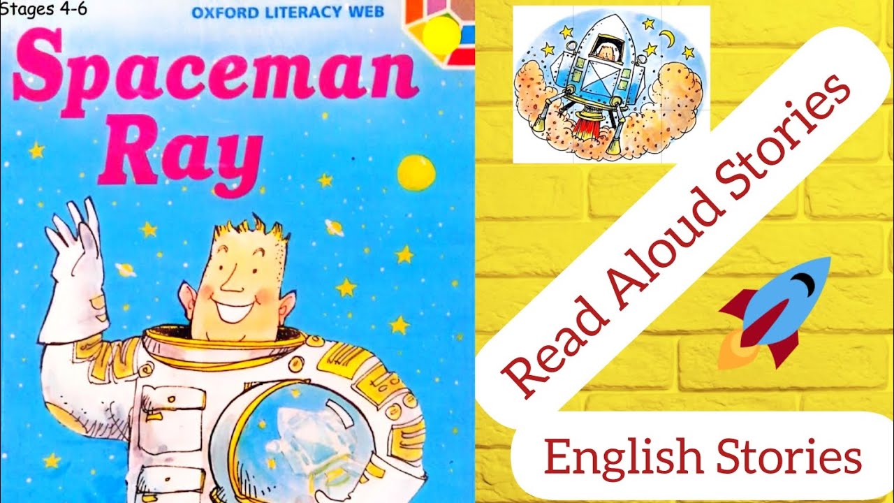 Spaceman Ray | Read Aloud Stories | English Readers - YouTube
