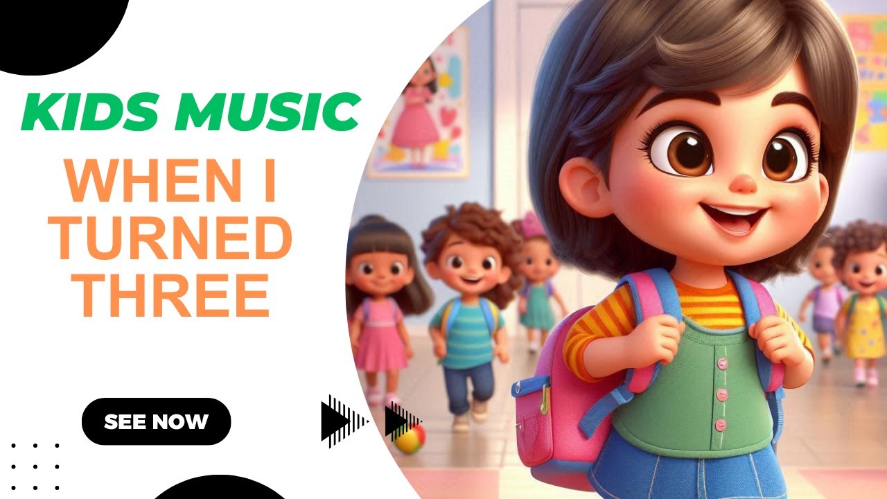 When I Turned Three - Fun and Heartwarming Kids' Song 🎶🌟 - YouTube