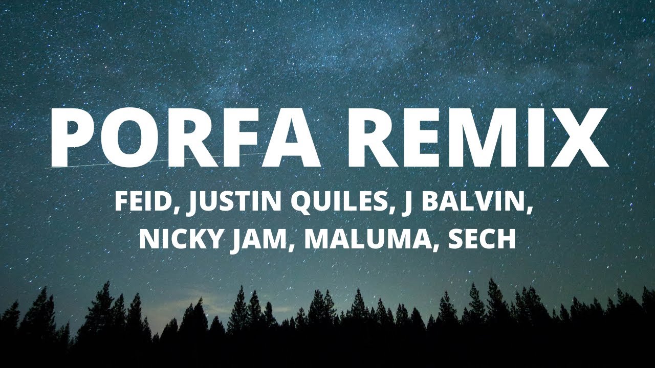 Feid, Justin Quiles - PORFA Remix (Letra/Lyrics) J. Balvin, Nicky Jam ...