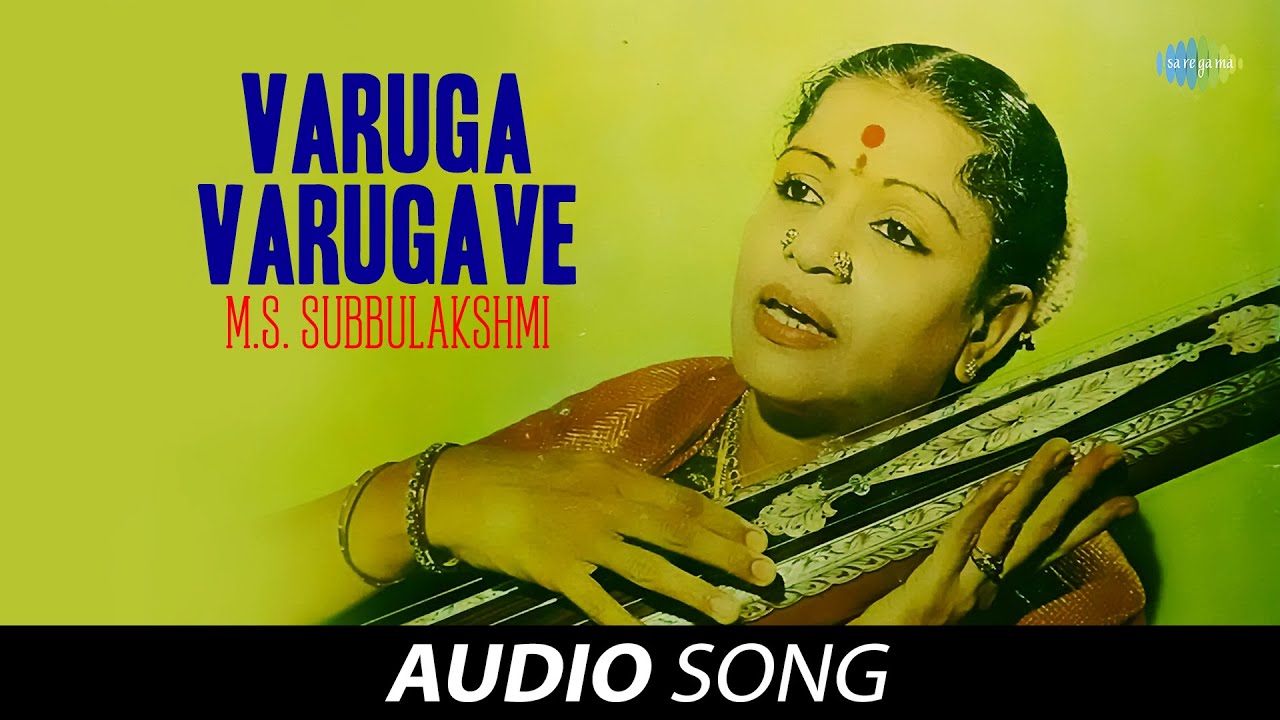Varuga Varugave | Audio Song | M S Subbulakshmi | Carnatic | Classical ...