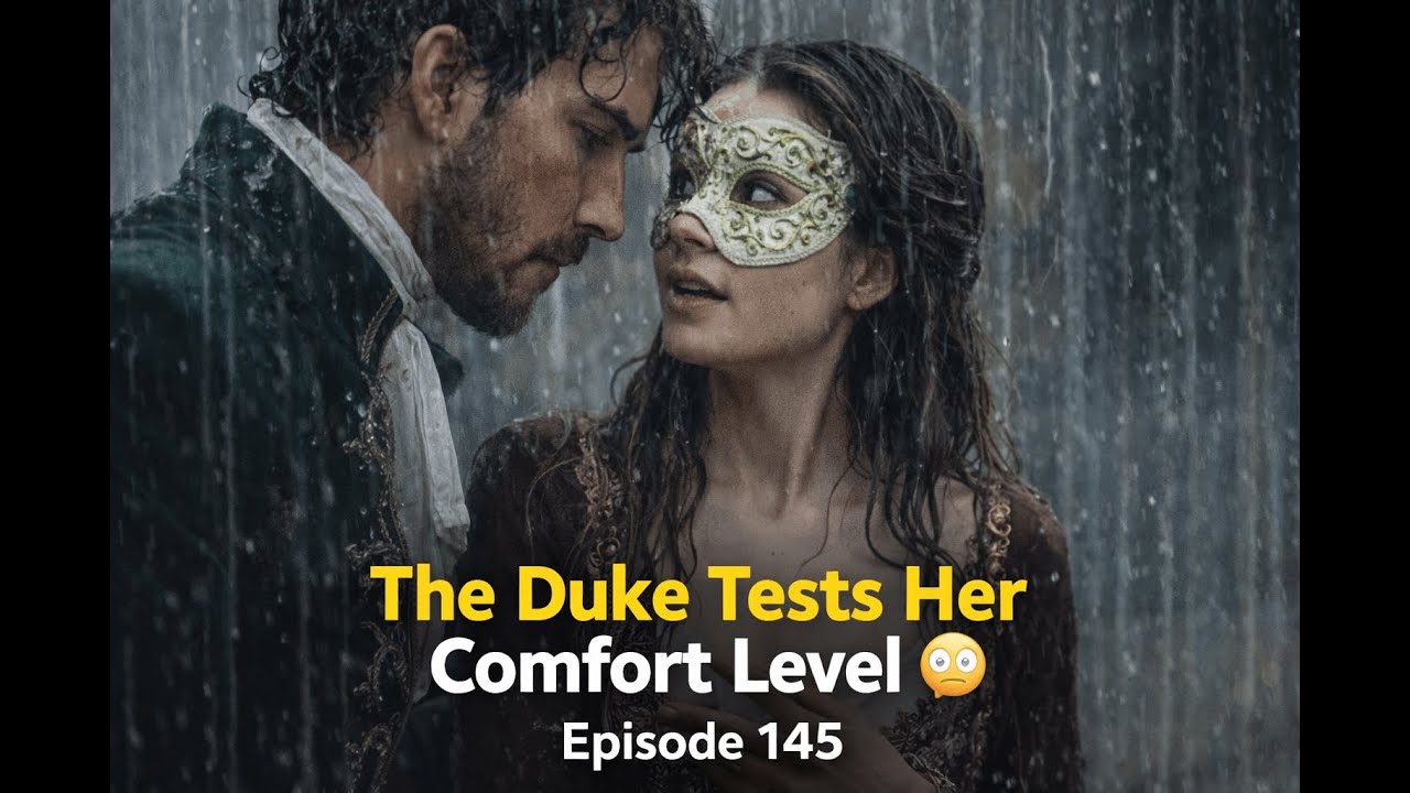 Episode 145 | A Rainy Escape… And a Dangerous Test 😳 | The Duke’s ...