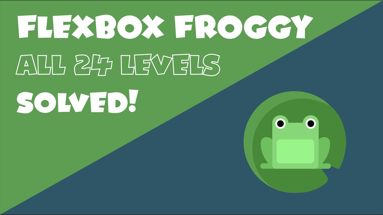 Flexbox Froggy Walkthrough All Levels Youtube
