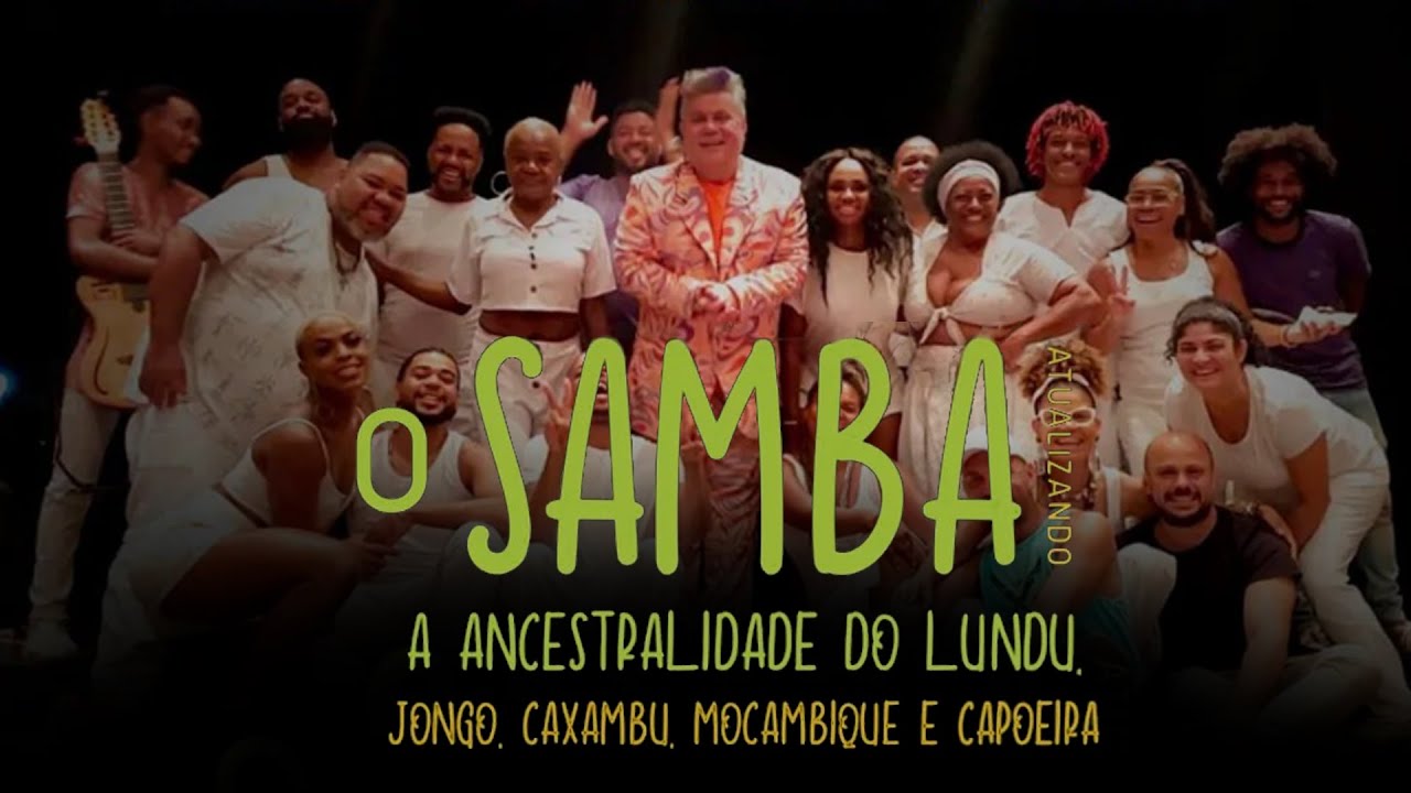 O SAMBA - A Ancestralidade do Lundu (Jongo, Caxambu, Moçambique e ...