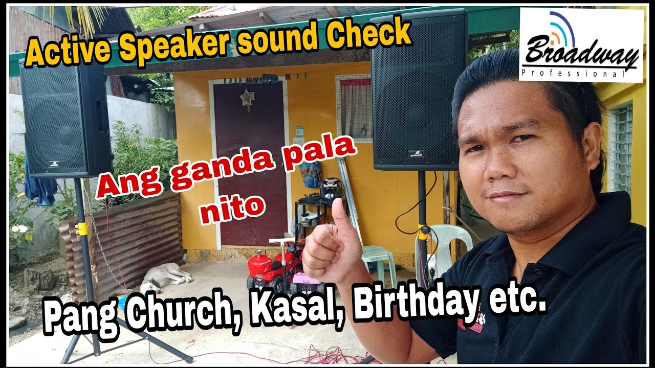 Ang Ganda ng tunog Ng Broadway Active Speakers CB- 15 Sound Check Natin ...