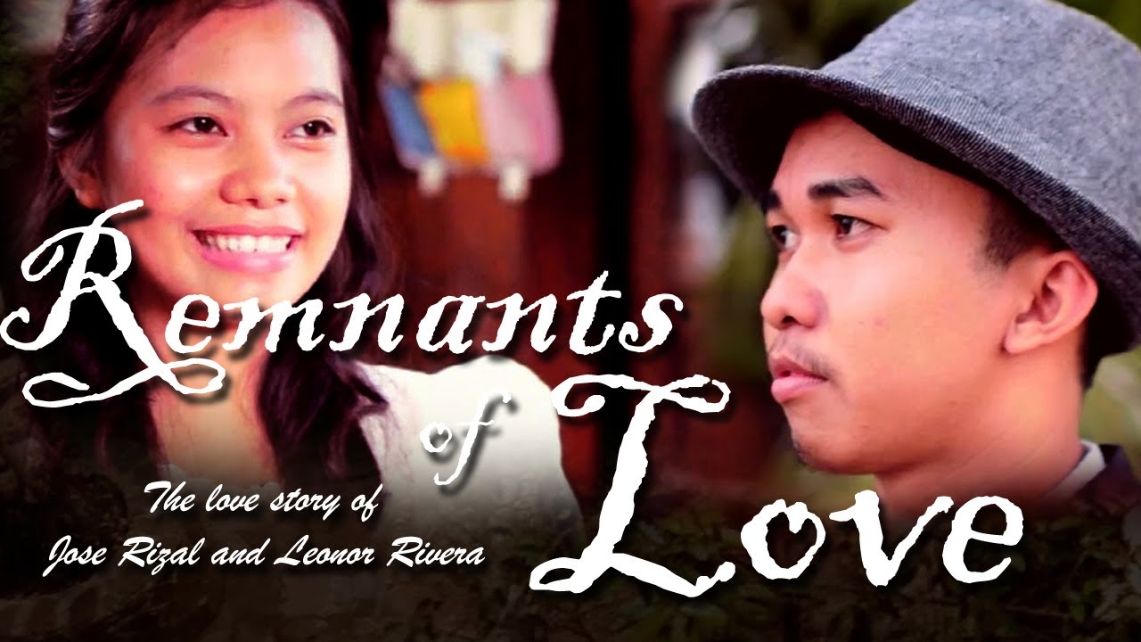 Remnants of Love (The Love Story of Jose Rizal and Leonor Rivera) - YouTube