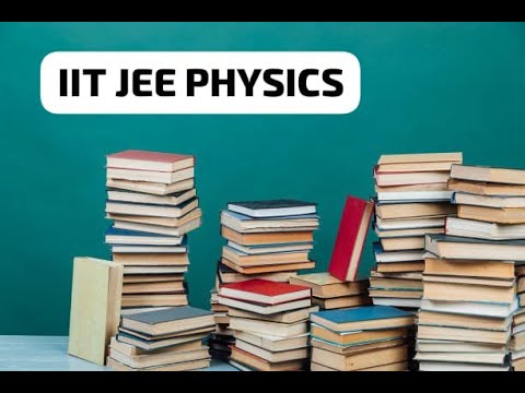 Best PHYSICS Books for an Efficient and Fruitful IIT-JEE Preparation ...