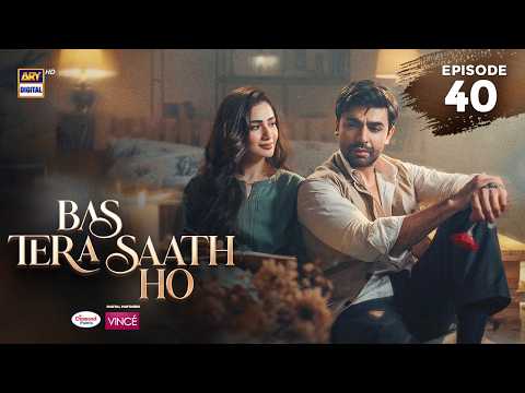 Bas Tera Saath Ho Episode 40 | 15 Sep 2026 | Farhan Saeed | Sana Javed | ENG SUB | ARY Digital