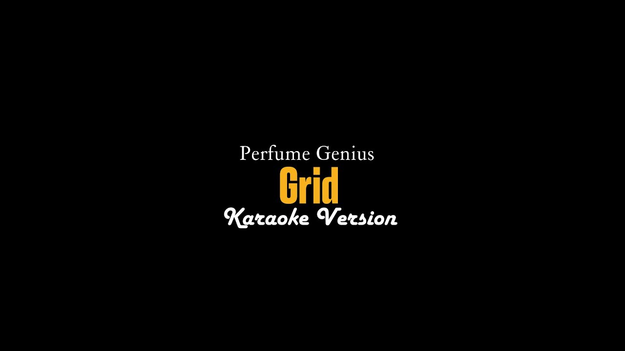 Perfume Genius - Grid (Karaoke Video) - YouTube