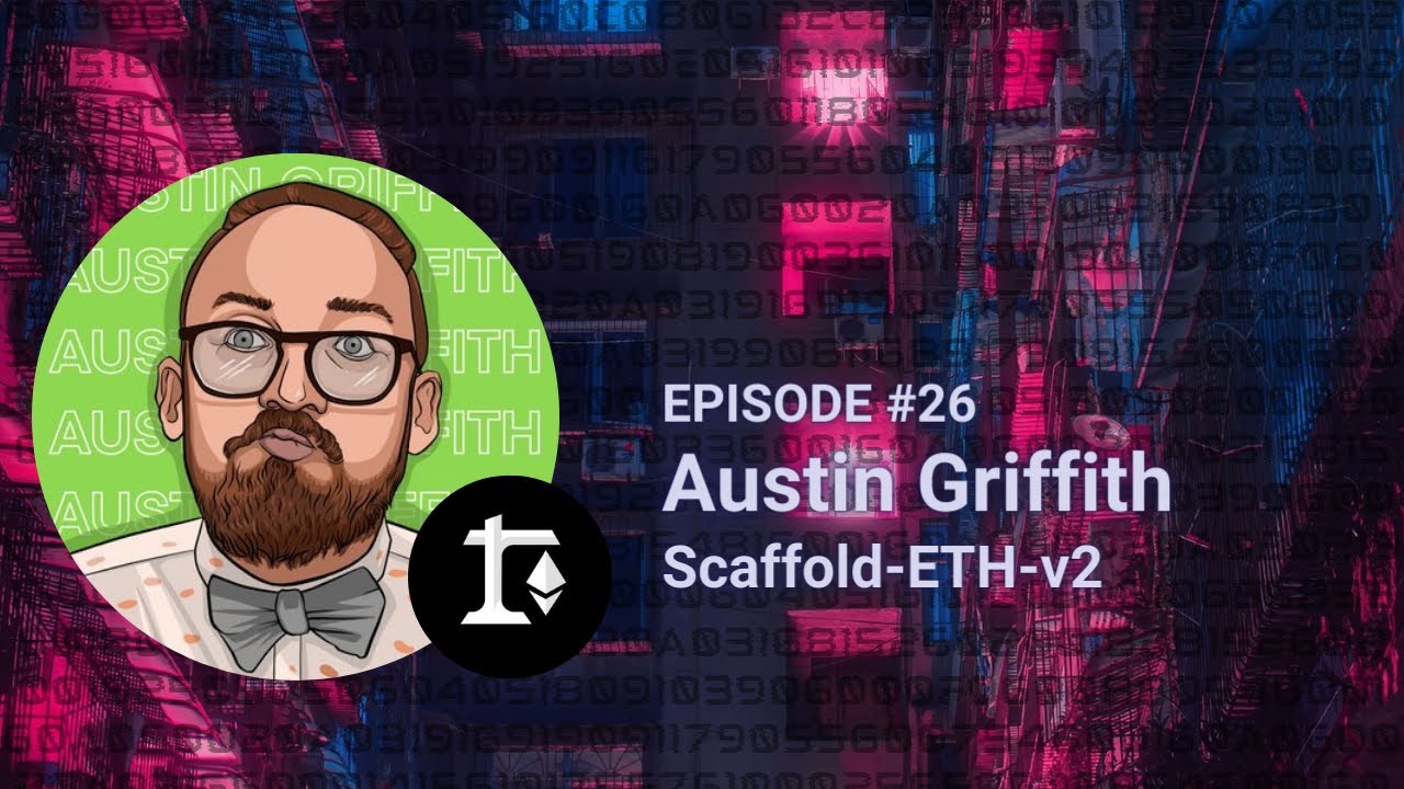 The Bytecode #26 - Austin Griffith - Scaffold-ETH v2 - YouTube
