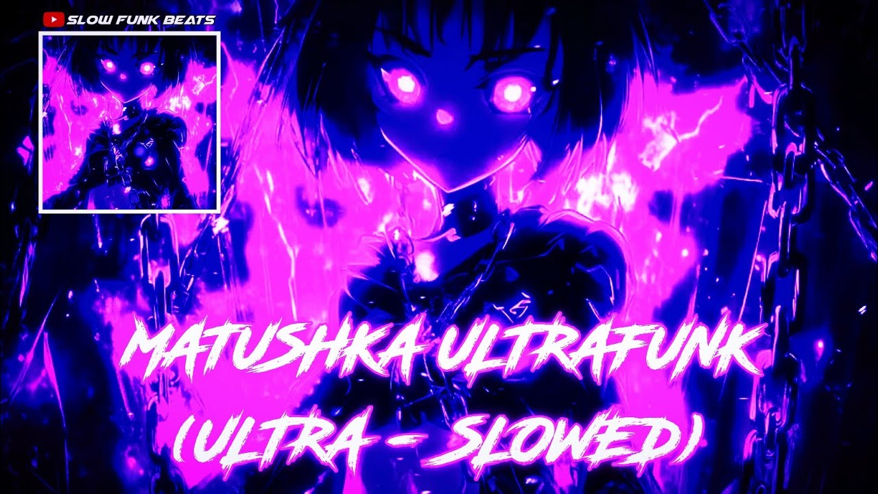 MATUSHKA ULTRAFUNK (ULTRA - SLOWED AND REVERB) - YouTube