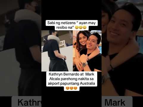 KATHRYN BERNARDO AT MARK ALCALA NAGPUNTA NG AUSTRALIA 😍😍😍 #kathrynbernardo #viral