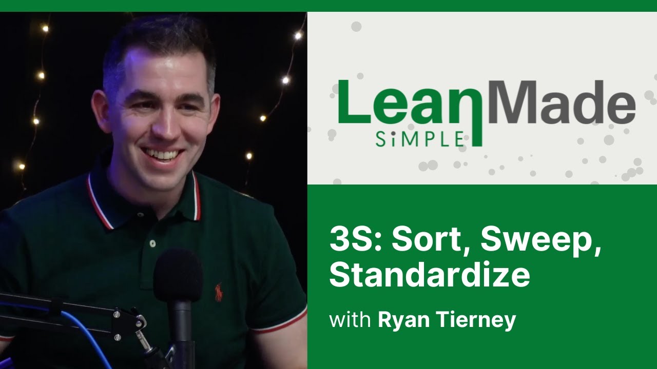 3S: Sort, Sweep, Standardize | Lean Principles | Ryan Tierney - YouTube