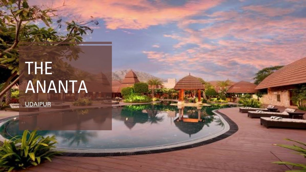 The Ananta, Udaipur !! 5 - Star Luxury Resort ! Mountain Range Resort ...
