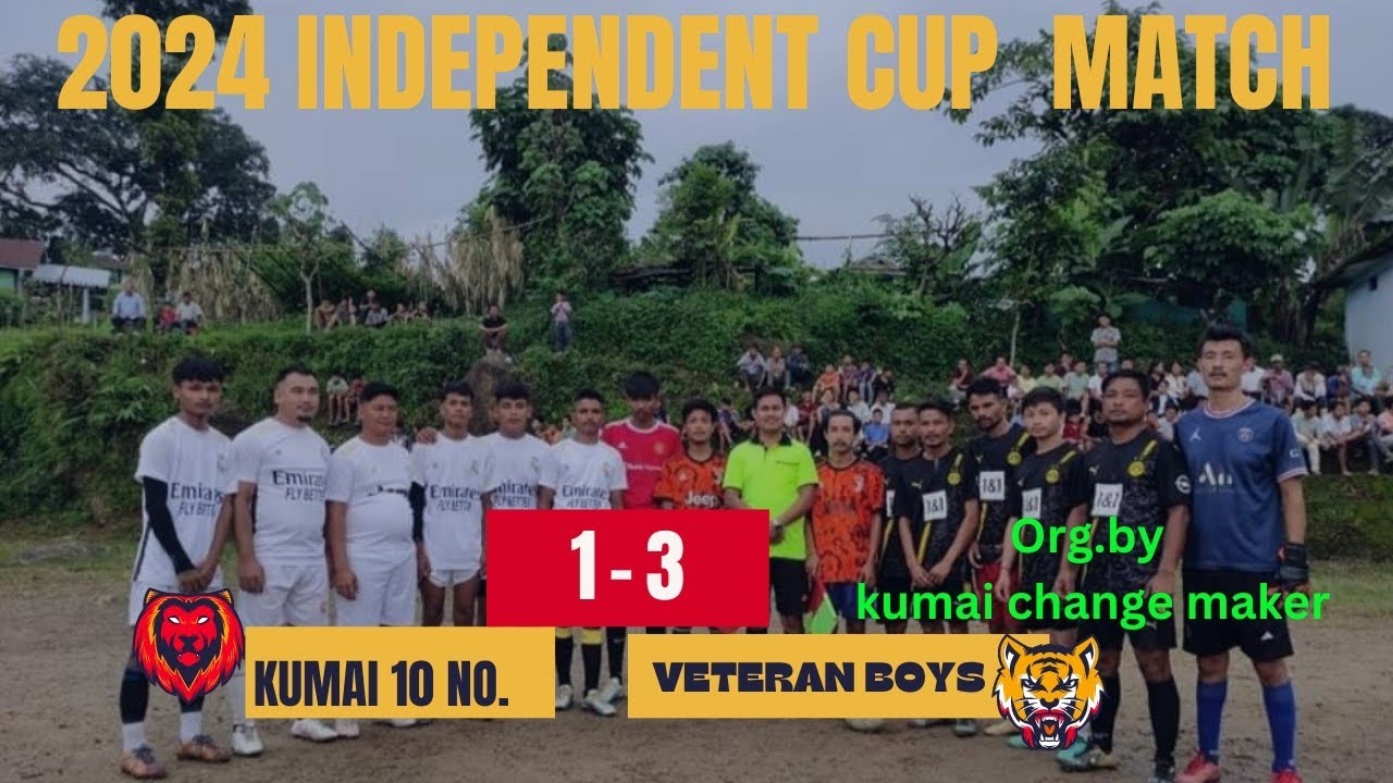 || KUMAI 10 VS VETERAN BOYS || INDEPENDENT CUP 2024 - YouTube