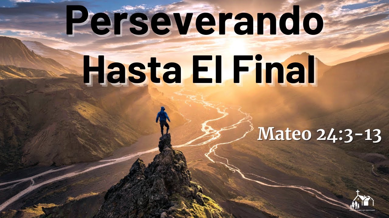 Perseverando Hasta El Final - YouTube