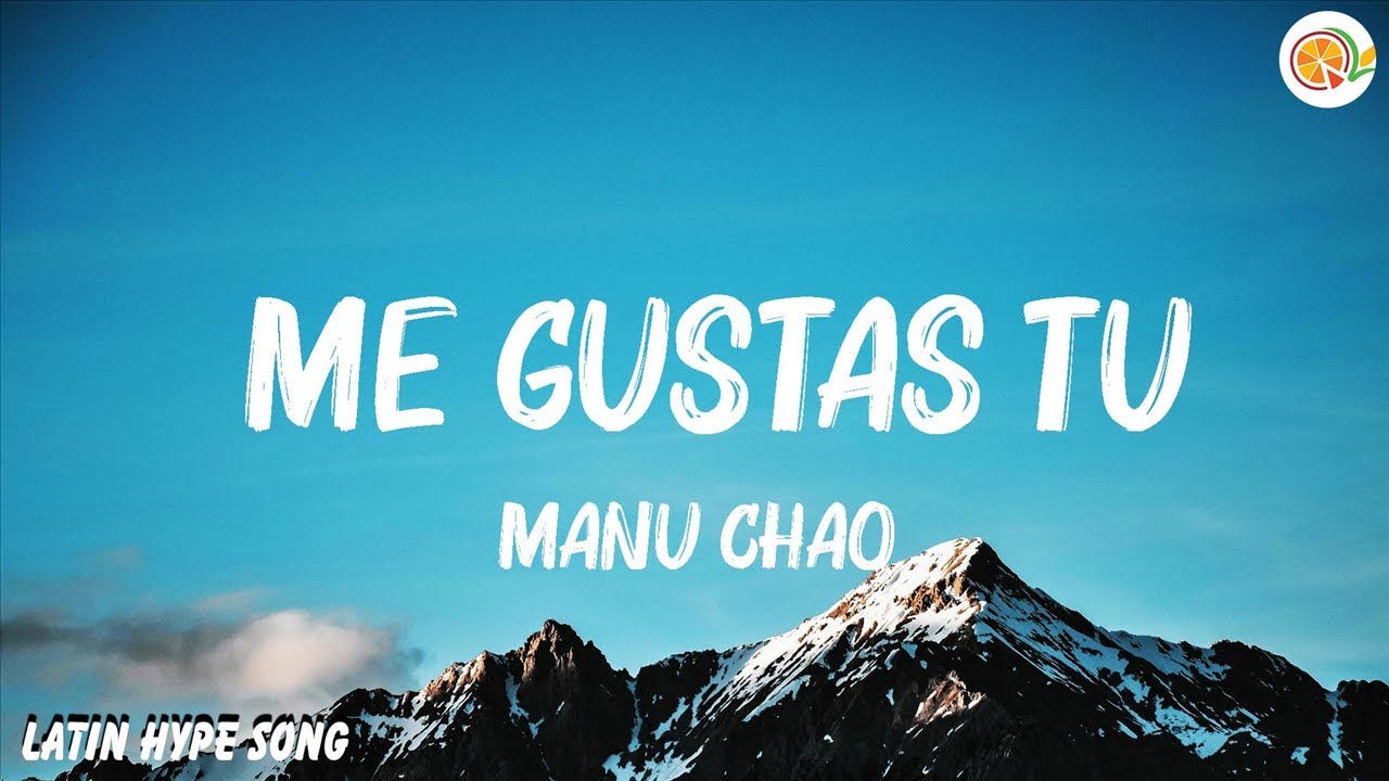 Manu Chao - Me Gustas Tu (Letra/Lyrics) - YouTube