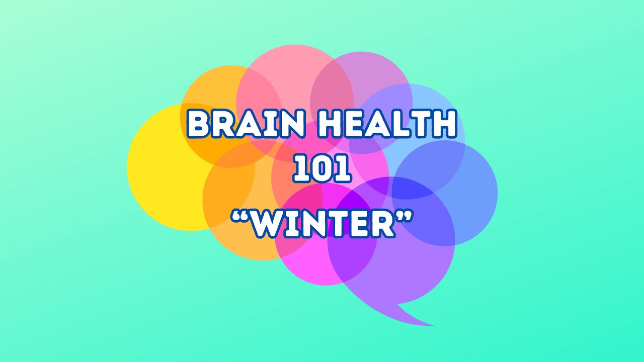Brain Health 101: Winter (Episode 11) - YouTube