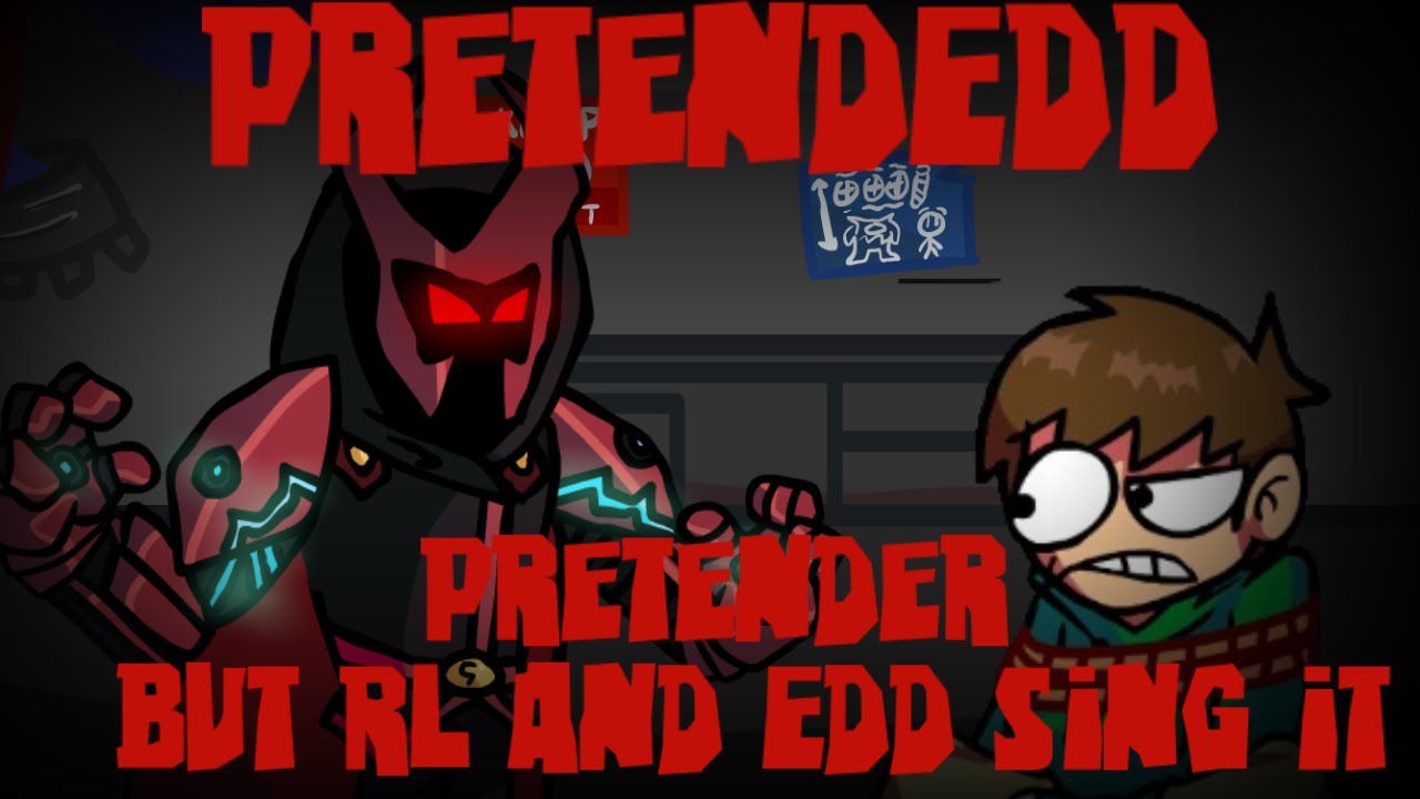 Pretend-EDD (Pretender but Red Leader and Edd sing it) - YouTube