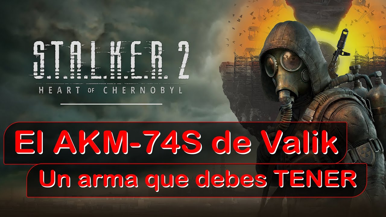 Stalker 2: Consigue el AKM-74S de Valik. Muy buena. - YouTube