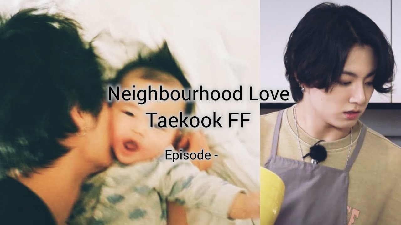 Ep -4|TAEKOOK FF | Neighbourhood Love | toptae bottomkook | 🤍 # ...