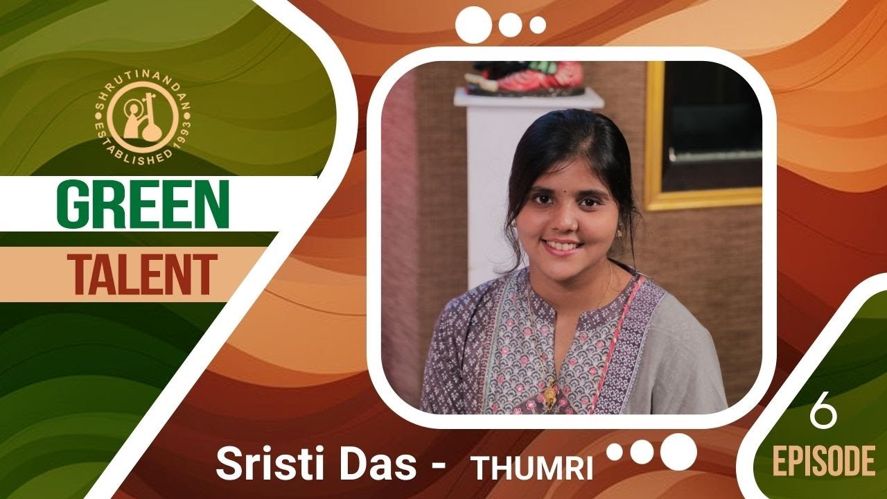 Sristi Das | Thumri | Green Talent | Shrutinandan - YouTube