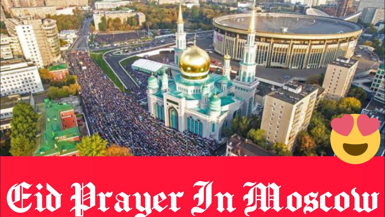 Perform Eid prayer At Moscow🕌Eid Nimaz In Russia - YouTube
