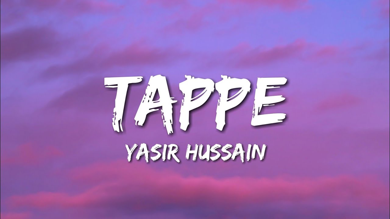 Yasir Hussain - Tappe (Lyrics) - YouTube