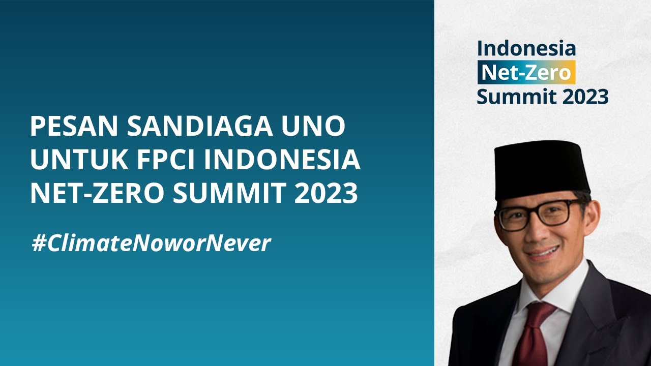 #INZS2023 - Pesan Sandiaga Uno untuk FPCI Indonesia Net-Zero Summit ...