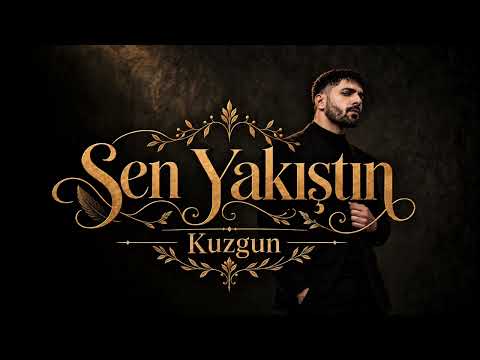 Kuzgun - Sen Yakıştın (Official Music) 2026 