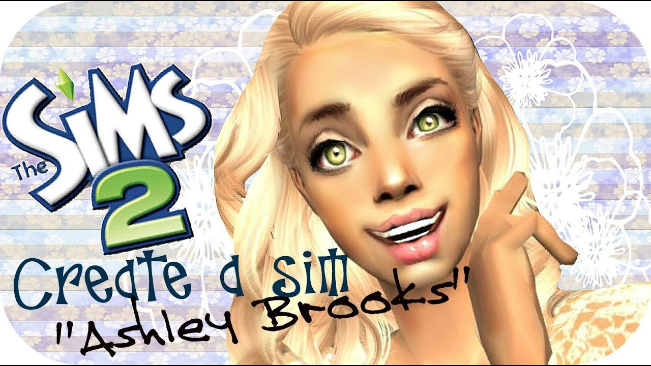 The sims 2 Create a sim: Ashley Brooks - YouTube