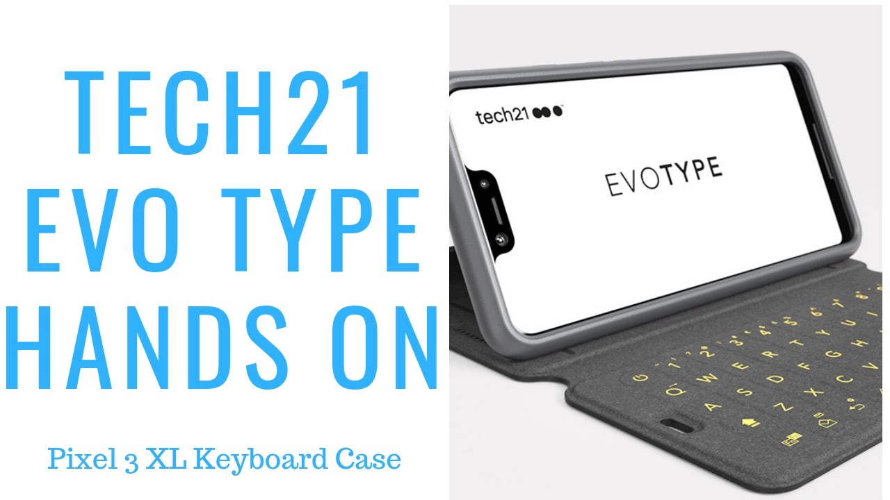Tech21 Evo Type Hands On: Pixel 3 XL Keyboard Case - YouTube