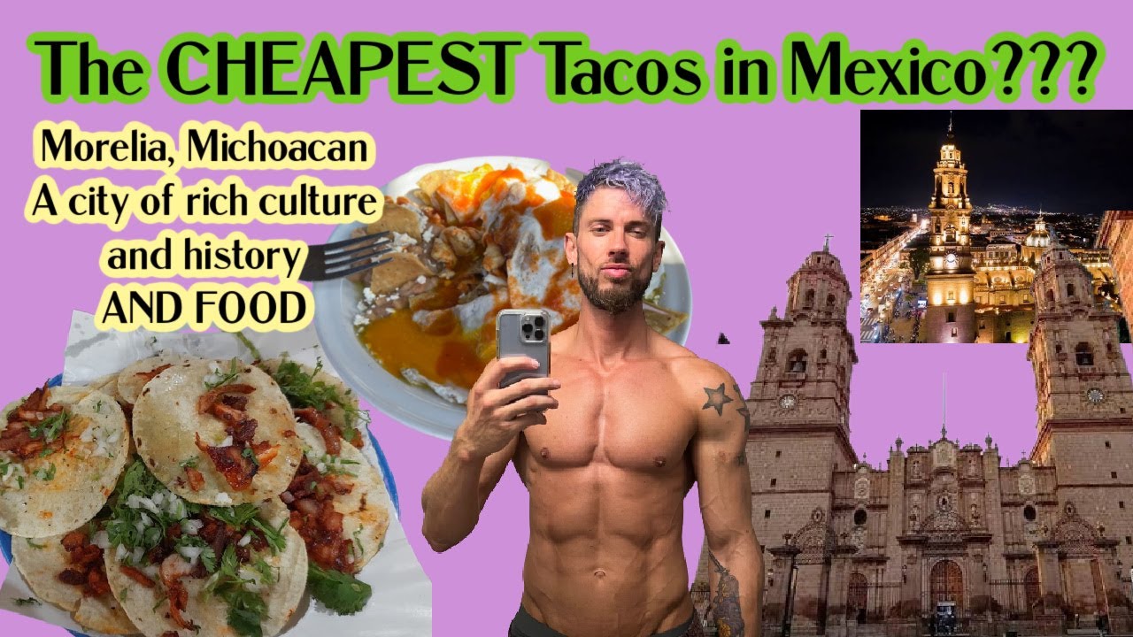 The CHEAPEST Tacos in Mexico?? Morelia Food Art History Culture - YouTube
