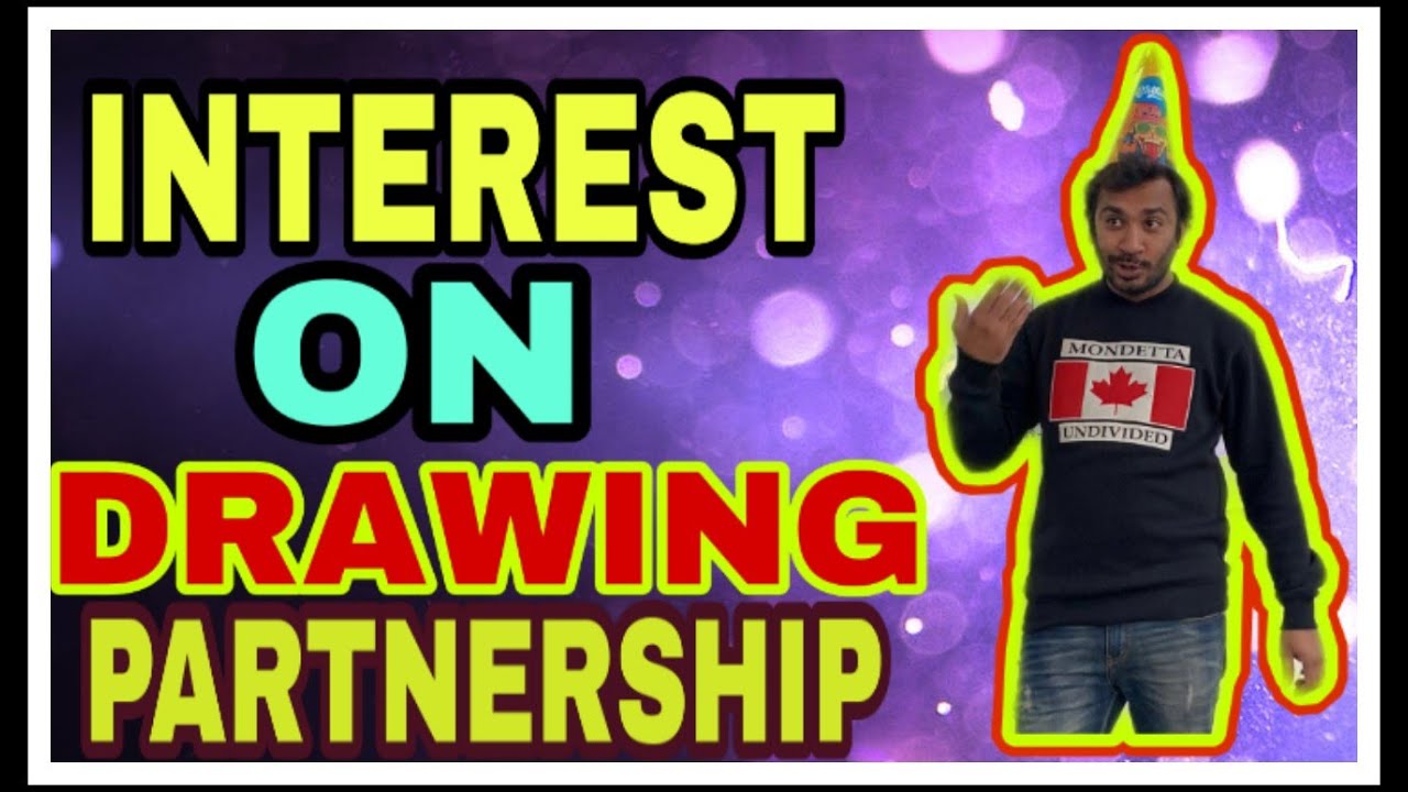 HOW TO CALCULATE "INTEREST ON DRAWING" IN PARTNERSHIP A/C (ड्राइंग पर ...