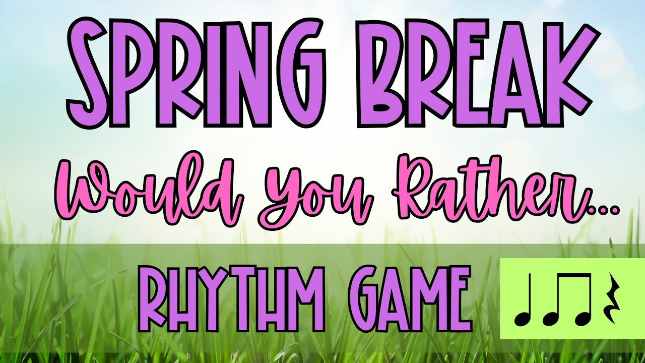 Spring Break Would You Rather Rhythm Game Brain Break - YouTube