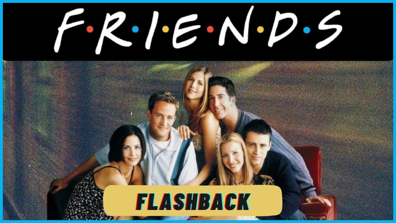 FLASHBACK FRIENDS Trama Reparto Doblaje Curiosidades Tragedias | Amigos ...