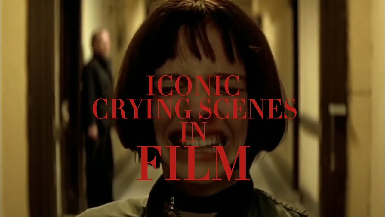 iconic crying scenes in film - YouTube