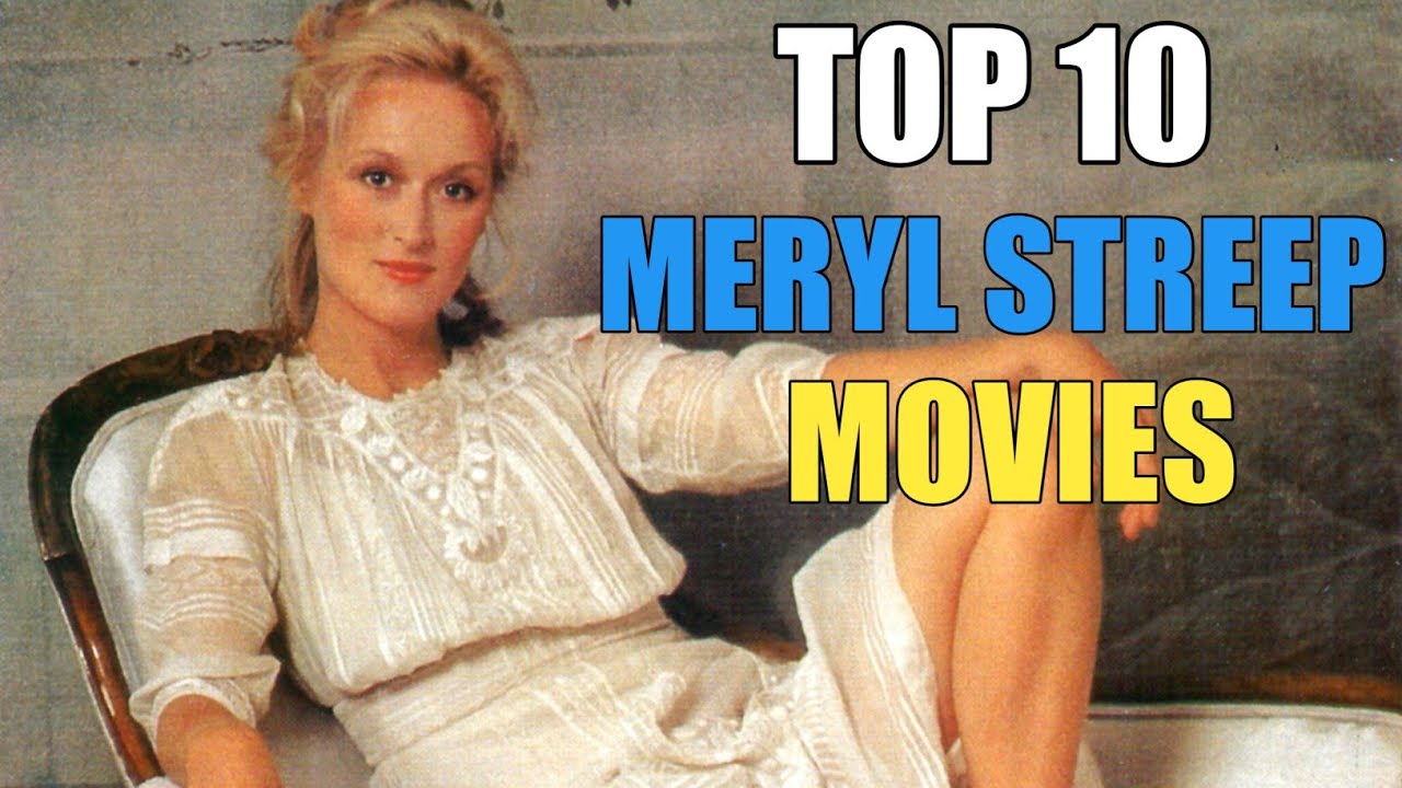 Top 10 Best Meryl Streep Movies - YouTube