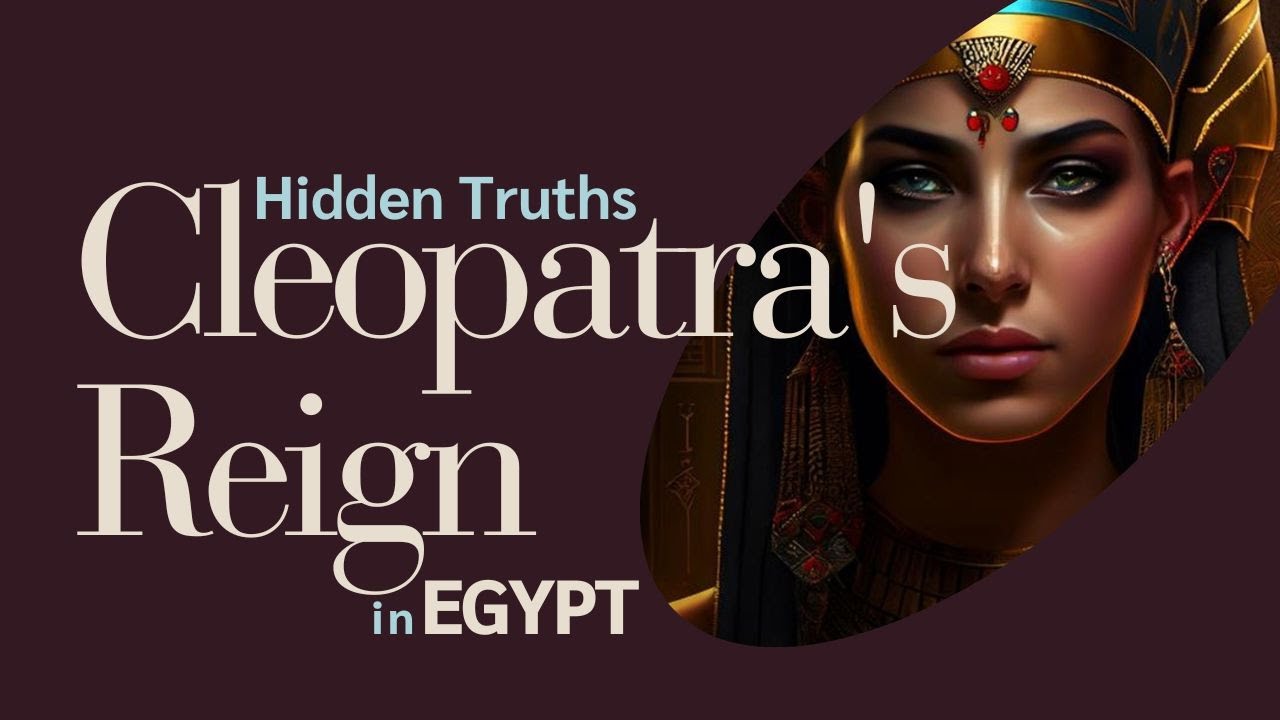 The Hidden Truths of Cleopatra's Reign | The Untold Story of a Queen's ...