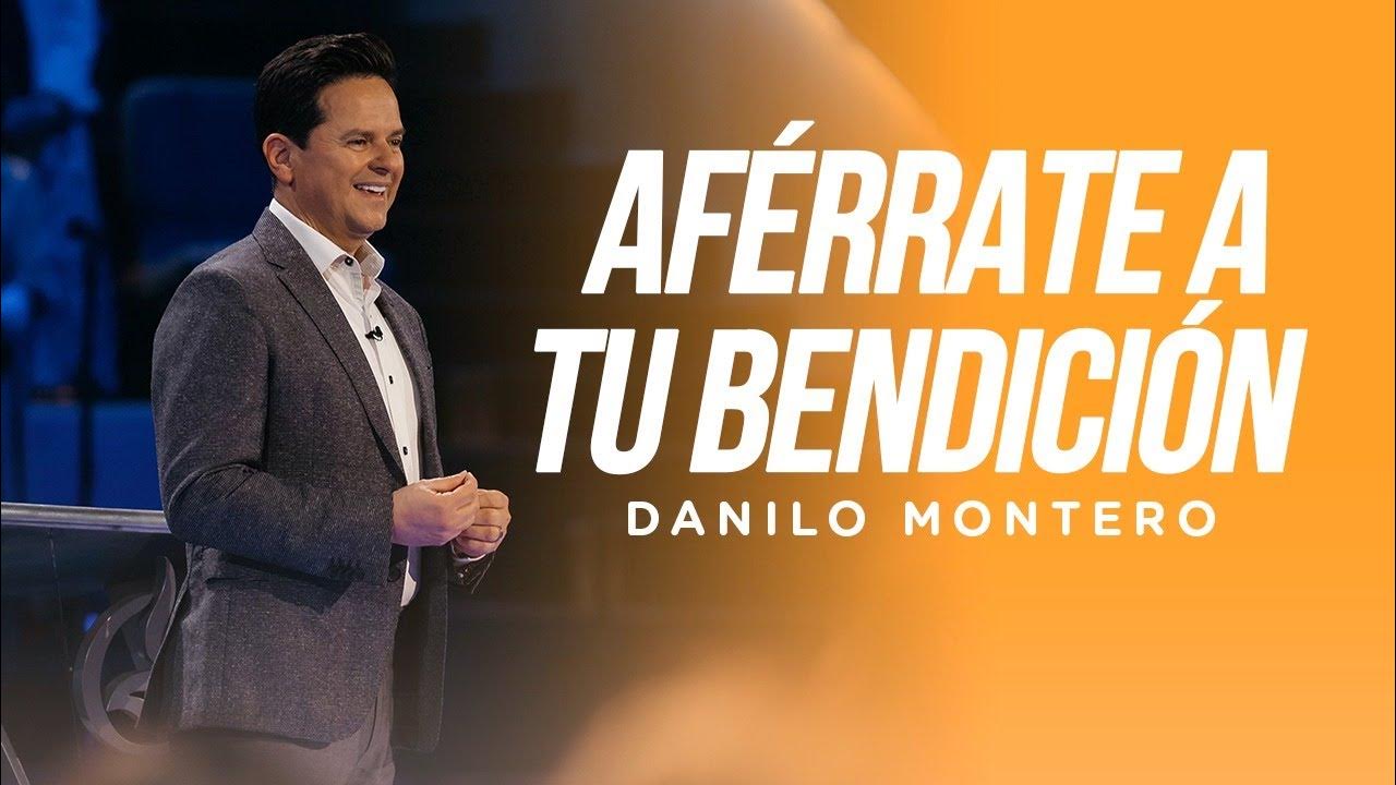 Aférrate a tu bendición - Danilo Montero | Prédicas Cristianas 2023 - YouTube