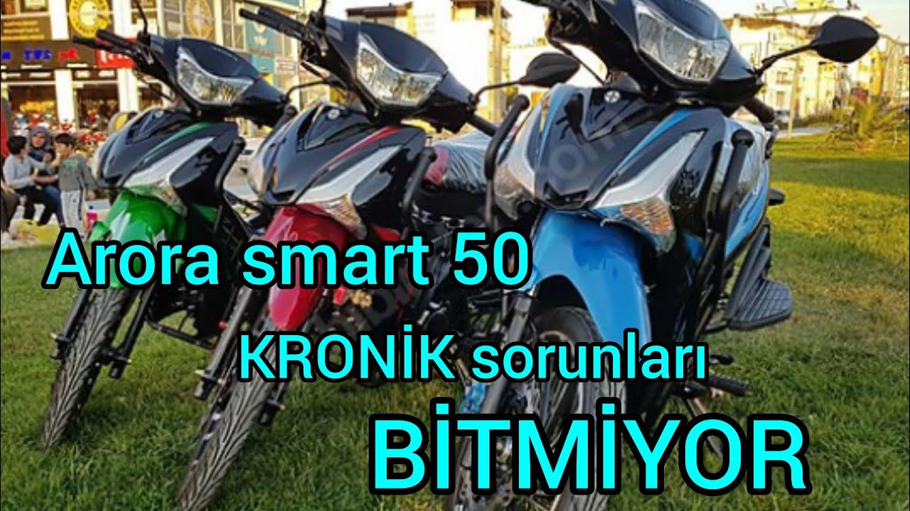 ARORA SMART 50 KRONİK SORUNLARI CUP MOTOSİKLETLERİN KRONİK SORUNLARI ...