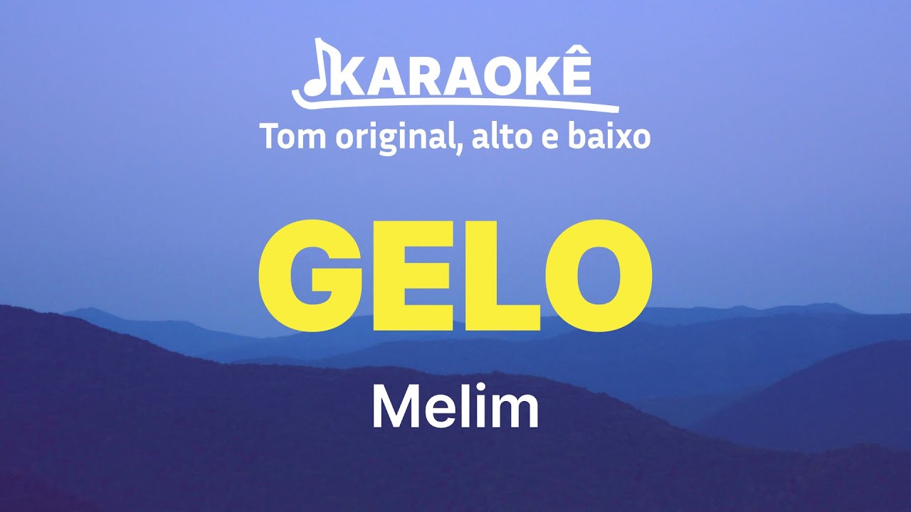 Melim - Gelo | Tom original, alto e baixo (Karaokê No Seu Tom) - YouTube