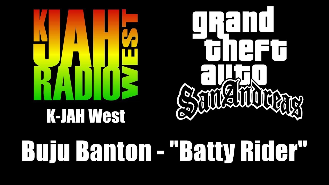 GTA: San Andreas - K-JAH West | Buju Banton - "Batty Rider" - YouTube